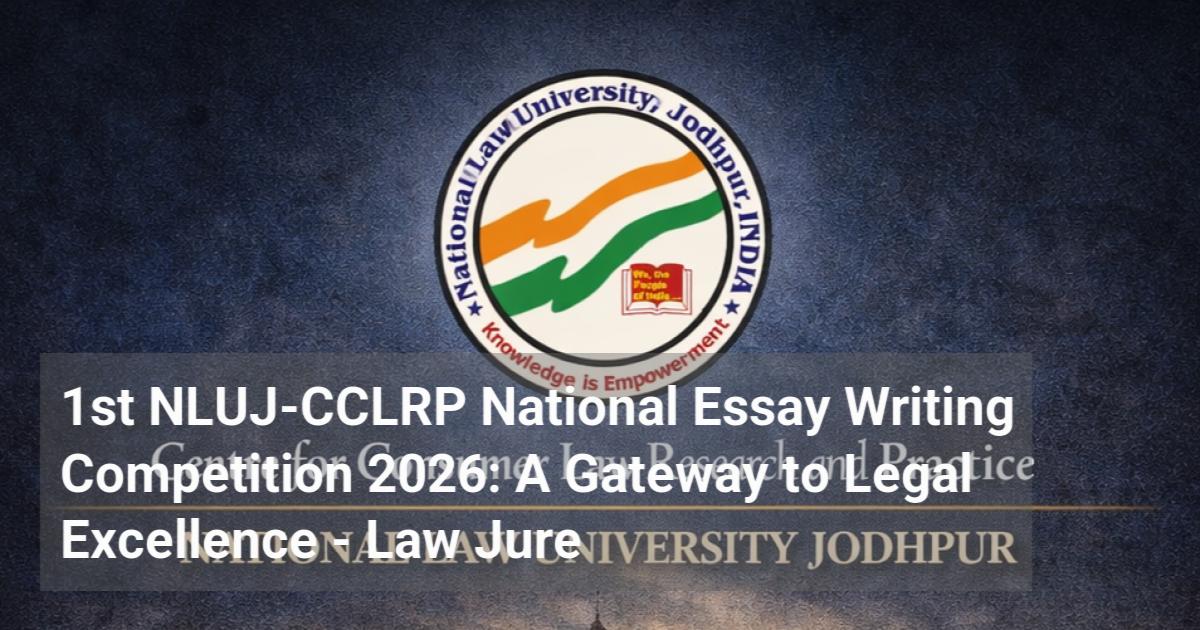 1st NLUJ-CCLRP National Essay Writing Competition 2026: Win Rs.10,000 ...